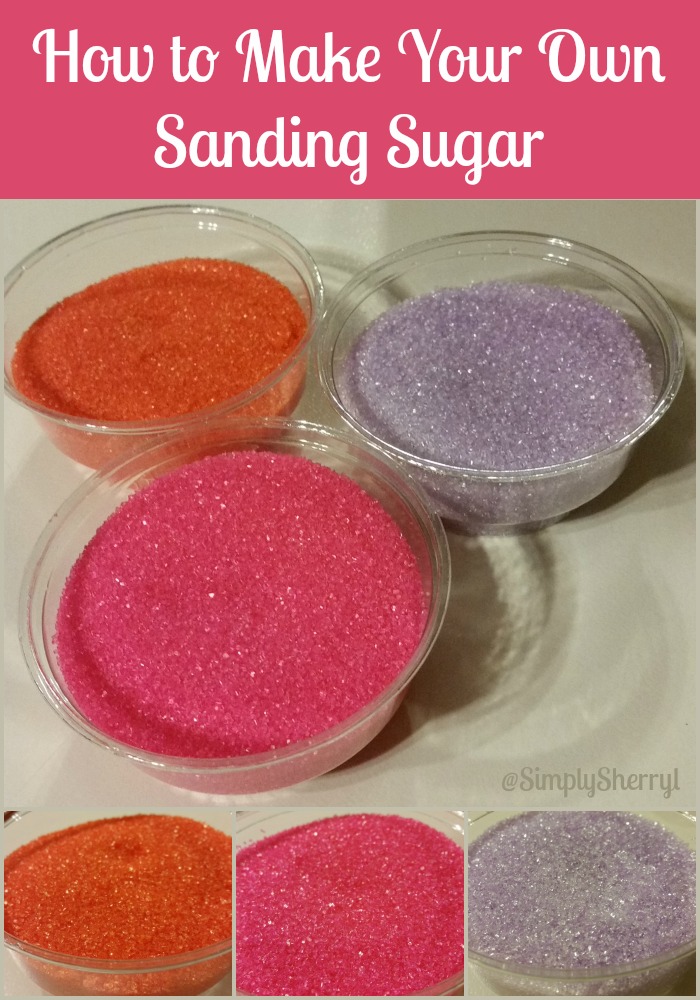 How to Make Your Own Sanding Sugar - Simply Sherryl
